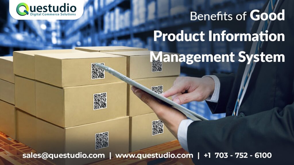Benefits of Good Product Information Management - Questudio