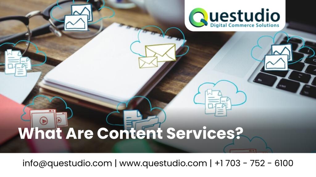 What Are Content Services and Benefits - Questudio