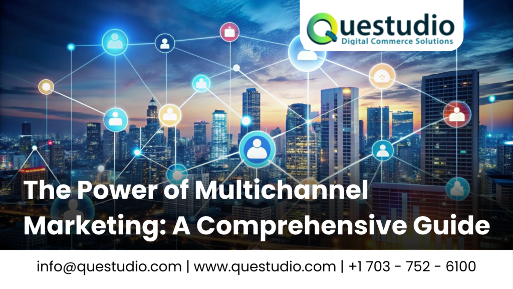 Multichannel Marketing: A Comprehensive Guide - Questudio