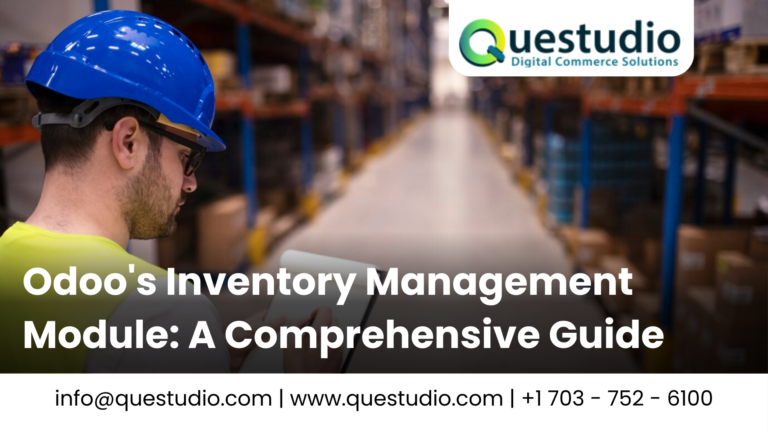Odoo Inventory Management: A Complete Guide- Questudio