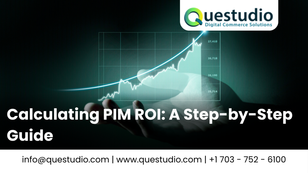 Calculating PIM ROI: A Step-by-Step Guide - Questudio