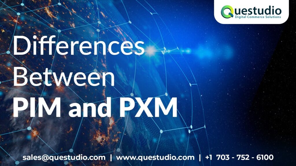 Differences Between PXM and PIM - Questudio
