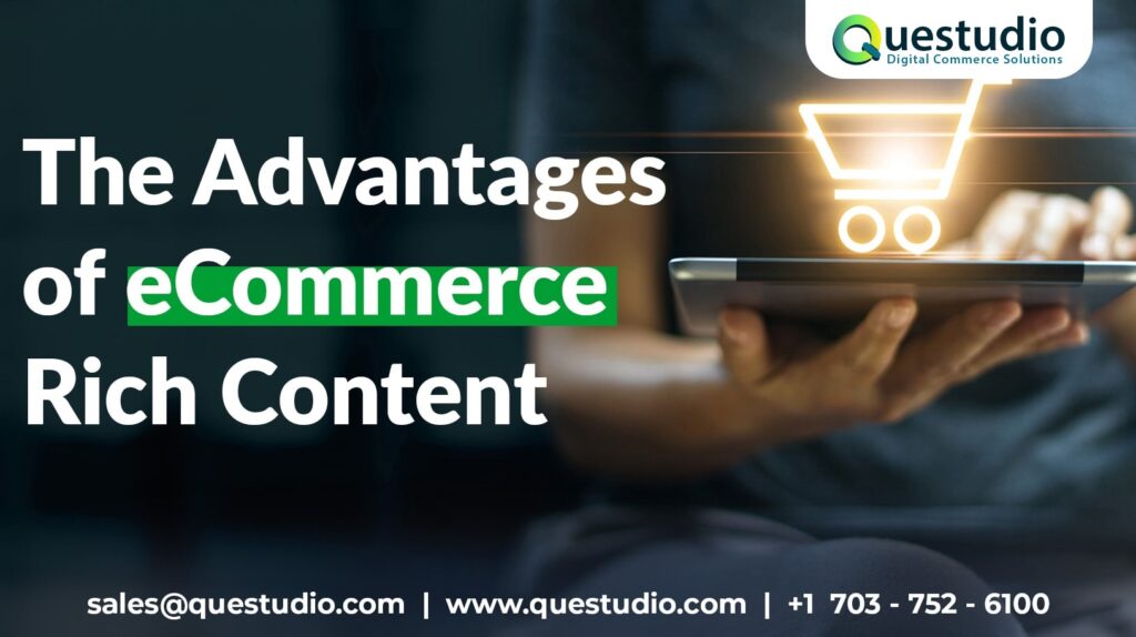 The Advantages of eCommerce Rich Content - Questudio